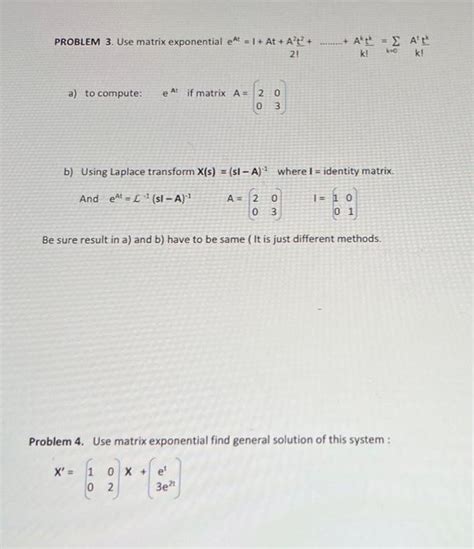 solved problem 3 use matrix exponential e {a t} 1 a