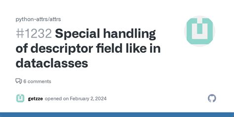 special handling of descriptor field like in dataclasses · issue 1232 · python attrs attrs · github