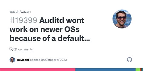 Auditd Wont Work On Newer Oss Because Of A Default Audit Rule A Never