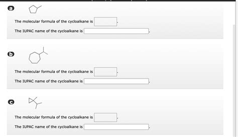 Solved The Molecular Formula Of The Cycloalkane Is The Iupac