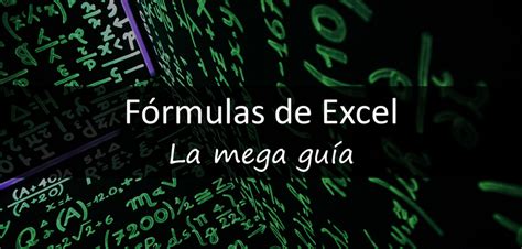 Fórmulas Excel La Guía Más Completa
