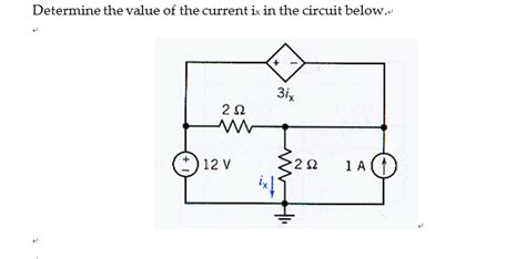 Solved Determine The Value Of The Current Ix In The Circuit