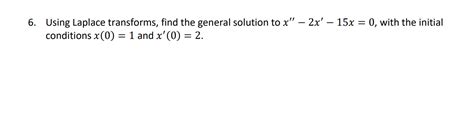 solved 6 using laplace transforms find the general