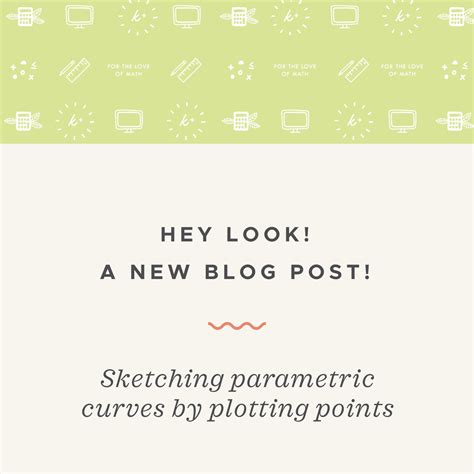 Sketching Parametric Curves By Plotting Points — Krista King Math Online Math Help