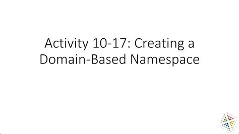 Activity 10 17 Creating A Domain Based Namespace Youtube
