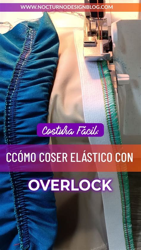 Costura fácil Cómo coser elástico con máquina OVERLOCK Costura facil Tutoriales de costura