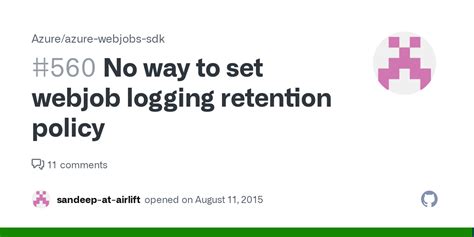 No Way To Set Webjob Logging Retention Policy · Issue 560 · Azureazure Webjobs Sdk · Github