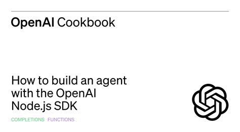How To Build An Agent With The Openai Nodejs Sdk Openai Cookbook