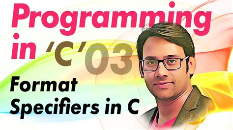 C Programming 03 Format Specifiers In C Youtube