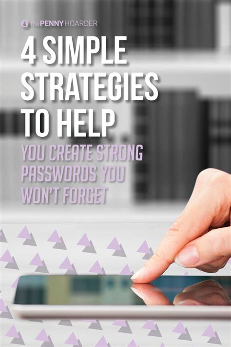 4 Simple Strategies To Help You Create Strong Passwords You Wont