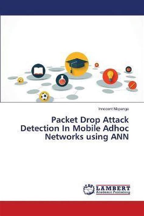 Packet Drop Attack Detection In Mobile Adhoc Networks Using Ann