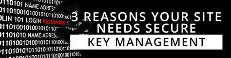 REASONS YOUR SITE NEEDS SECURE KEY MANAGEMENT Lockr