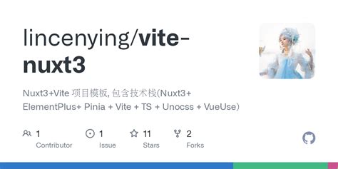 Github Lincenyingvite Nuxt3 Nuxt3vite 项目模板 包含技术栈nuxt3