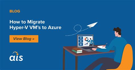 How To Migrate Hyper V Vms To Azure Applied Information Sciences