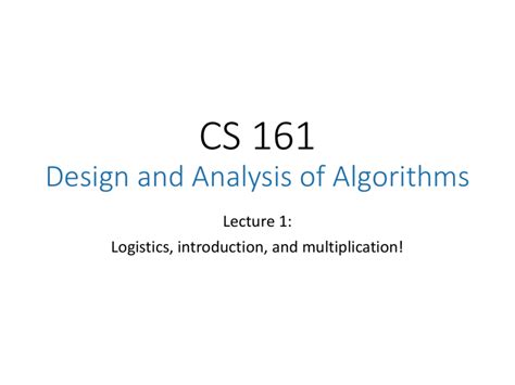 Cs 161 Lecture 1 Algorithms Logistics Multiplication
