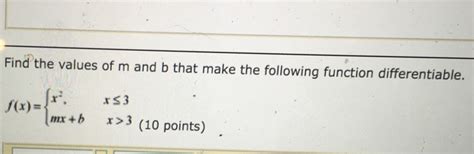 Solved Find The Values Of M And B That Make The Following Chegg Com