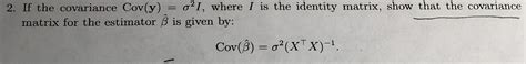 Solved If The Covariance Covy Sigma 2i Where I Is