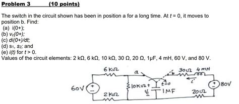 Solved Problem 3 10 Points The Switch In The Circuit Shown Chegg Com