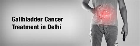 Best Gallbladder Cancer Treatment In Delhi Dr Asit Arora