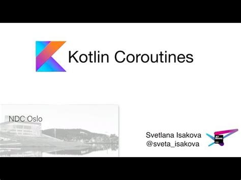 Ndc Conferences Talk Kotlin Coroutines New Ways To Do Asynchronous