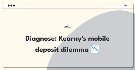 Kearny Bank Mobile Deposit Decline Rca Product Interview Nextsprints