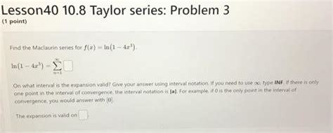 solved lesson40 10 8 taylor series problem 3 1 point find