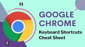 Google Chrome Keyboard Shortcuts Cheat Sheet Typing Keyboards