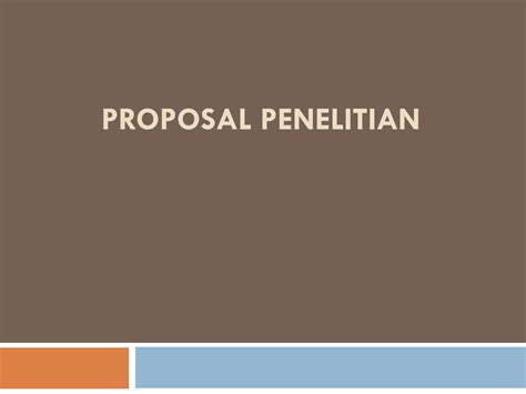 SOLUTION Ppt Proposal Penelitian Studypool