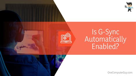 How To Disable G Sync Following Quick And Easy Steps