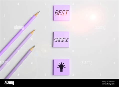 Sign Displaying Best Choice Word Written On Act Of Picking Or Deciding Between Two Or More