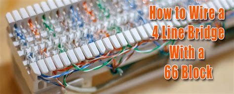 How To Wire A 4 Line Bridge With A 66 Block
