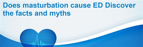 Does Masturbation Cause Ed Facts And Myths