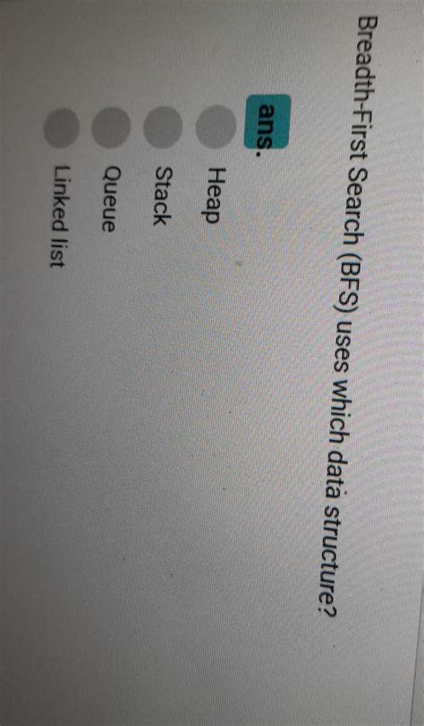 Breadth First Search BFS Uses Which Data StudyX