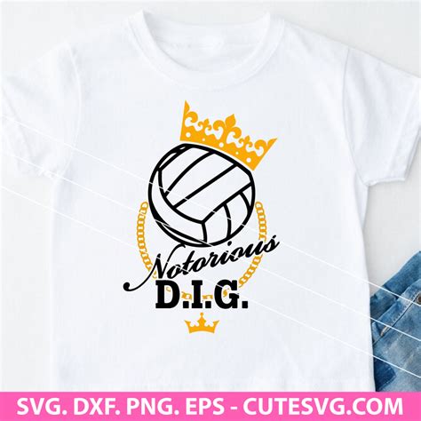 Notorious Dig Svg Volleyball Funny Sayings Svg Crown Svg Png Dxf Eps