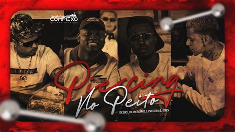 Mc Saci Piercing No Peito Feat Mc Pretchako L Dj Sammer Dj Mack