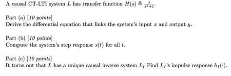 Solved A Causal CT LTI System L Has Transfer Function Chegg