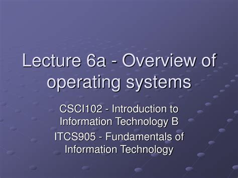 Ppt Lecture A Overview Of Operating Systems Powerpoint Presentation Id