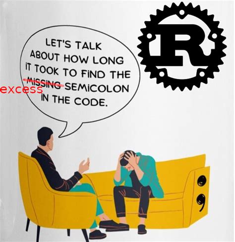 RustSemicolonsAreDifferent R ProgrammerHumor