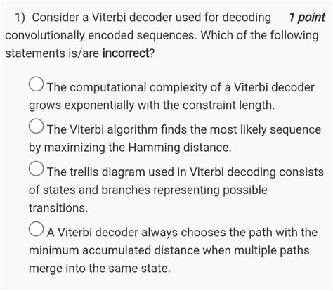 Solved Consider A Viterbi Decoder Used For Decoding1 ﻿point