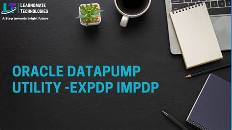 Oracle Datapump Utility Expdp Impdp Learnomate Technologies