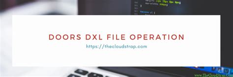 Doors Dxl File Operation Thecloudstrap