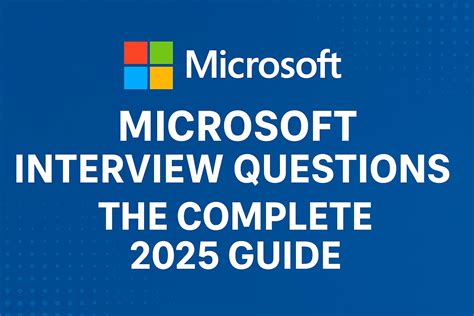 Microsoft Interview Questions The Complete 2025 Guide The Interview Guys