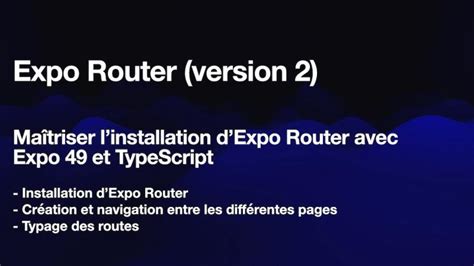 Créer Et Configurer Un Projet Avec Expo Router Version 2 Et