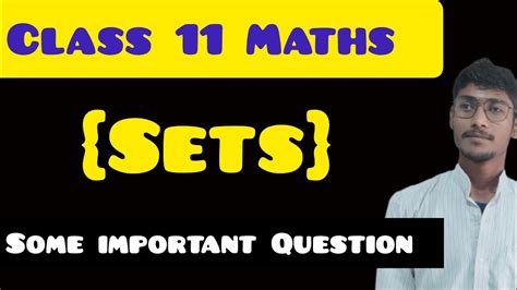 Sets Class 11 Maths Ncert Chapter 1 Most Important Question Yogesh Sir Youtube