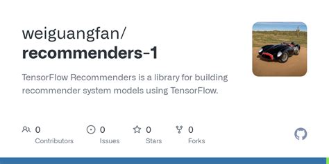 GitHub Weiguangfan Recommenders 1 TensorFlow Recommenders Is A