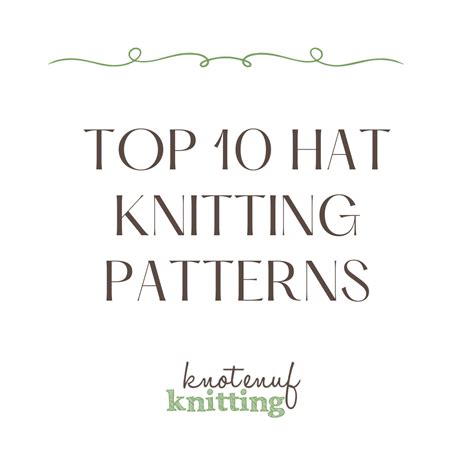 Top 10 Knit Hat Patterns Knotenufknitting