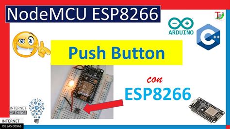️ Conecta Un Push Button A La Nodemcu Esp8266 👈 Push Button Con Esp8266 😉 Curso Iot Con Esp8266
