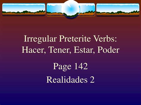 Ppt Irregular Preterite Verbs Hacer Tener Estar Poder Powerpoint