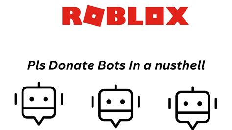Pls Donate Bots In A Nutshell Youtube
