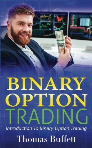 Binary Option Trading Introduction To Binary Option Trading By Thomas